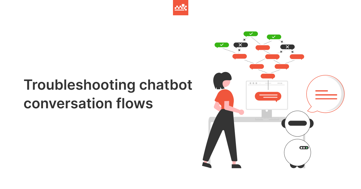 Secrets Behind Troubleshooting Chatbot Conversation Flows