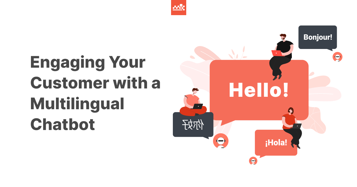 Engaging Your Customer with a Multilingual Chatbot