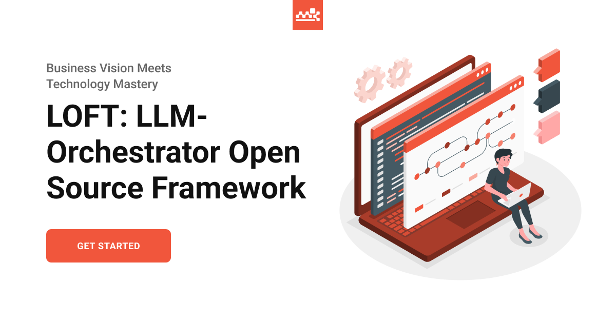 LOFT: LLM Orchestration Framework by Master of Code Global