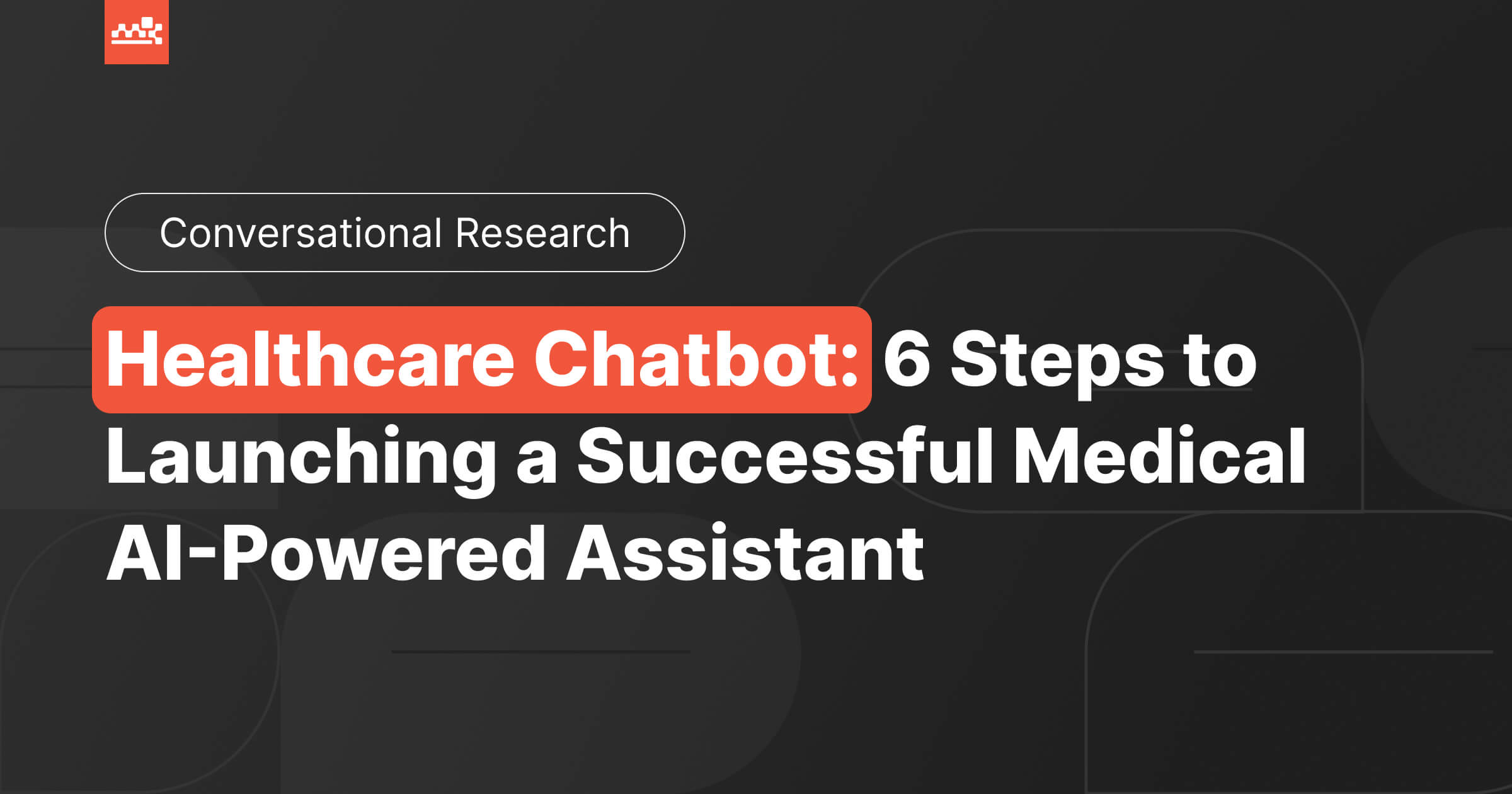 Healthcare Chatbot: How to Launch an AI Assistant [+ Examples]